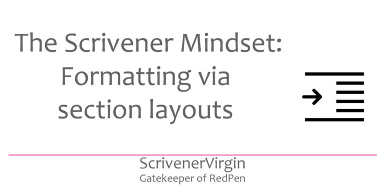 The Scrivener Mindset: Formatting via section layouts - ScrivenerVirgin