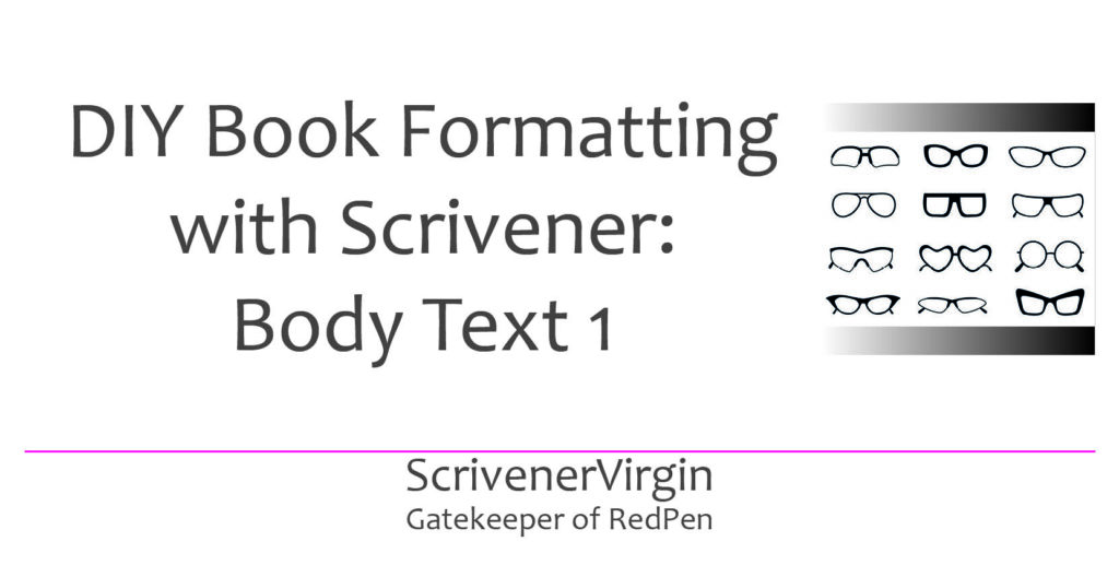 DIY Book Formatting with Scrivener: Body Text 1 - ScrivenerVirgin
