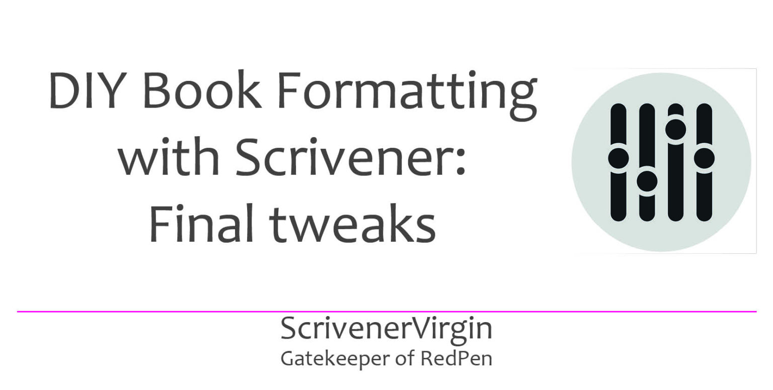 DIY Book Formatting with Scrivener: Final tweaks - ScrivenerVirgin