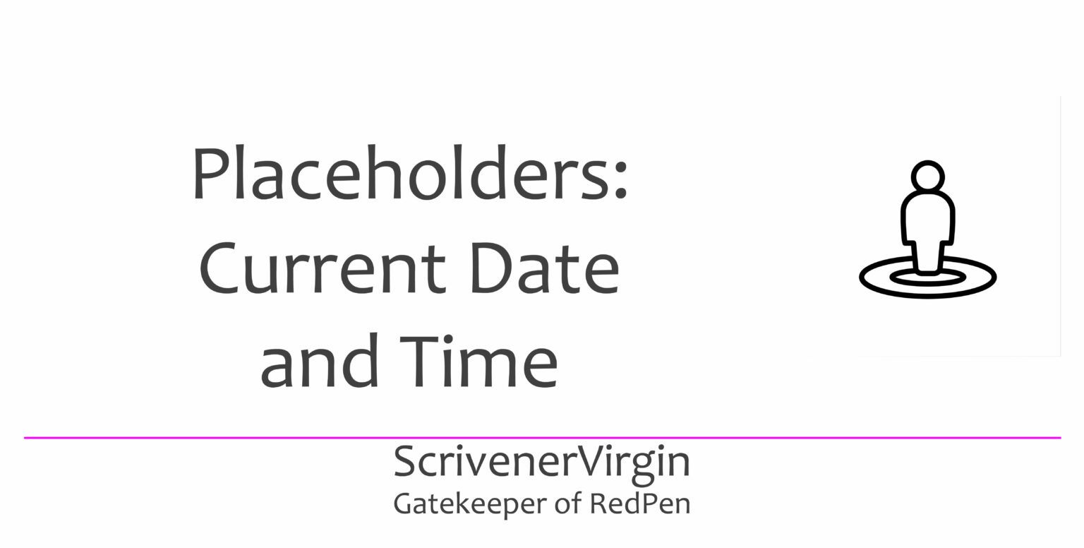 Placeholders: Current Date and Time - ScrivenerVirgin
